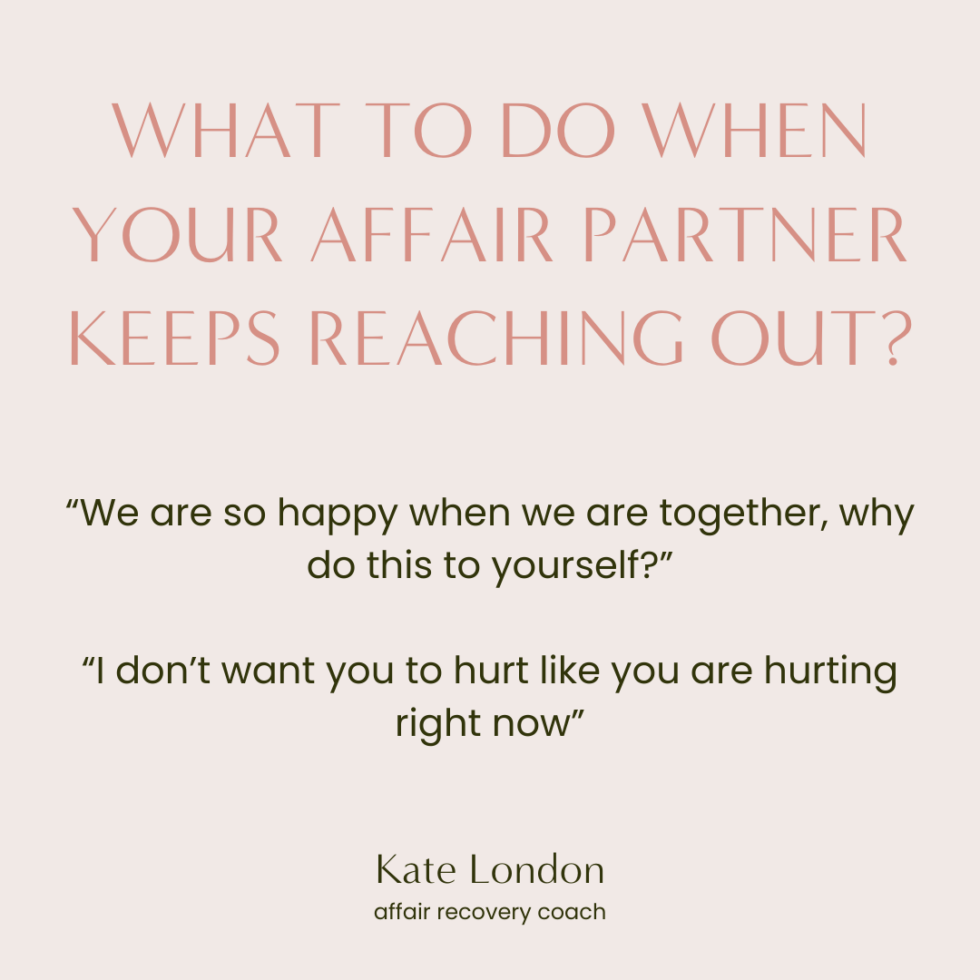 What to Do When Your Affair Partner Keeps Reaching Out - Kate London